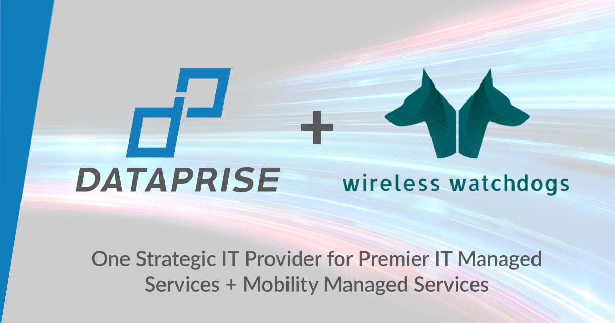 Dataprise Acquires Wireless Watchdogs, Adding Industry Leading Mobility Managed Services to its ...